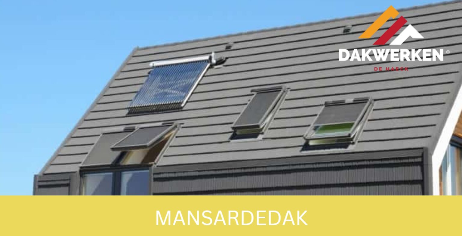 Mansardedak: Functie, Voordelen, Historie en Kosten